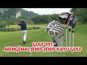 GOLF 101 - MENGENAL JENIS KAYU-KAYU GOLF - FOGOLF - FOLLOW GOLF