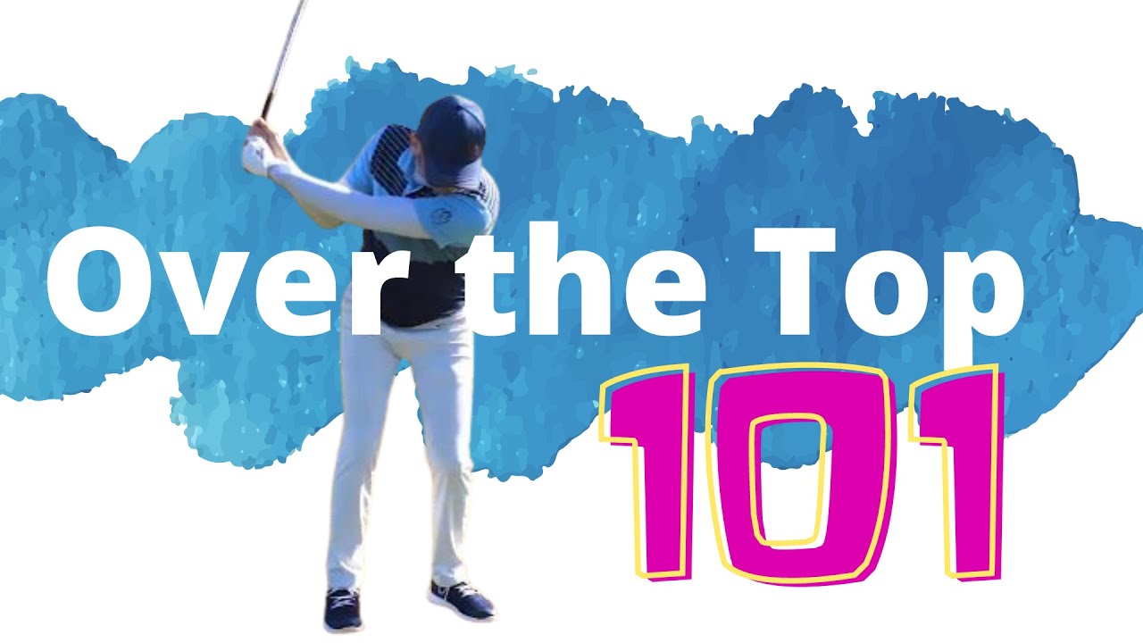 Over the Top 101: The 3 Big Causes and How to Fix Your Swing - FOGOLF ...