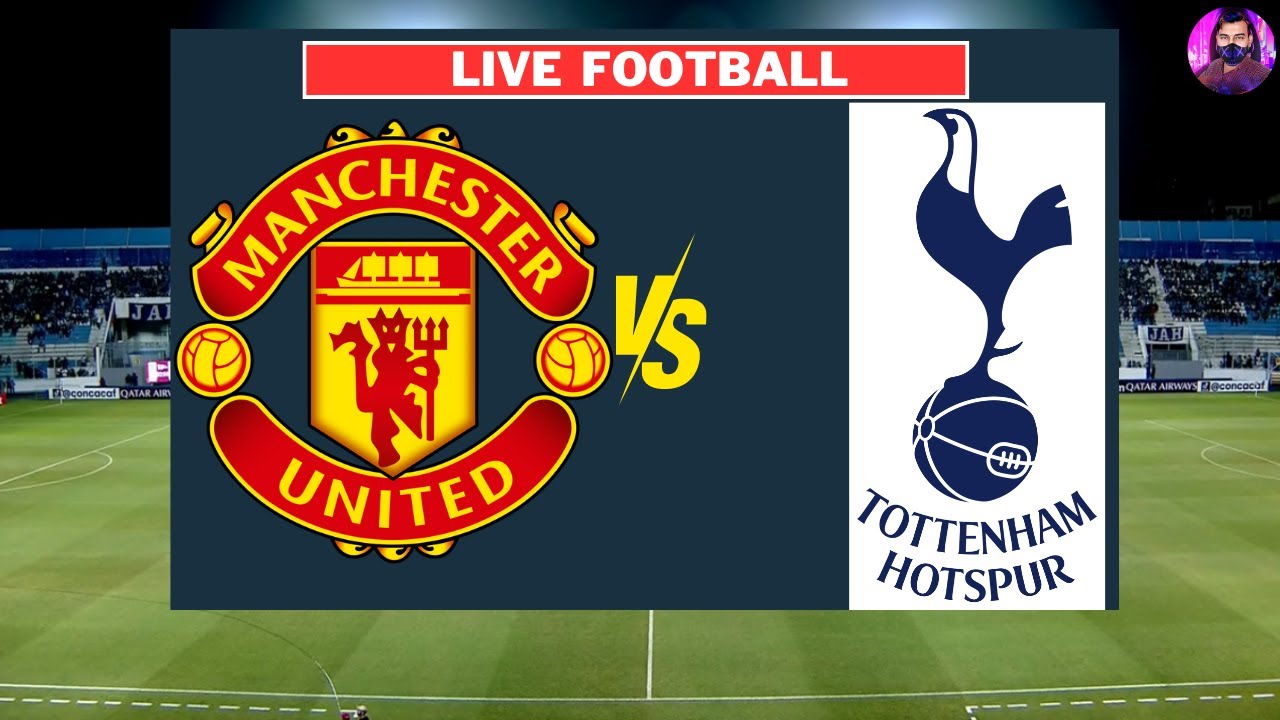Tottenham Hotspur Vs Manchester United Live Premier League 2023 24
