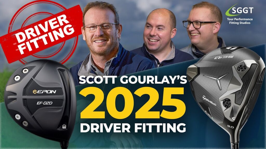 DRIVER FITTING: SCOTT GOURLAY'S PERSONAL CHOICE OF 2025 - FOGOLF ...